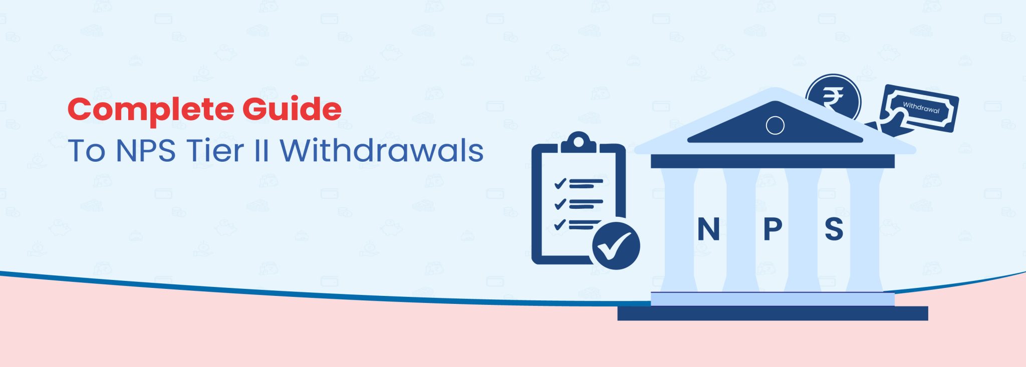 NPS Tier 2 Withdrawal Guide: Process, Costs & Tax Implications